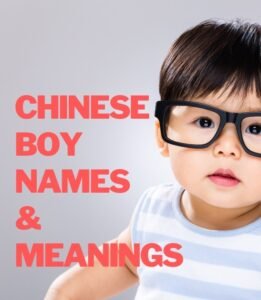 200+ Chinese Boy Names and Meanings [中国男孩的名字及其含义] - The Get Real Mom
