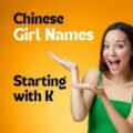 100+ Chinese Girl Names Starting with K and Their Meanings - The Get ...