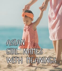220+ Asian Girl Names with Meanings - The Get Real Mom