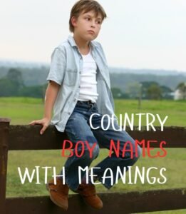 220+ Country Boy Names with Meanings - The Get Real Mom