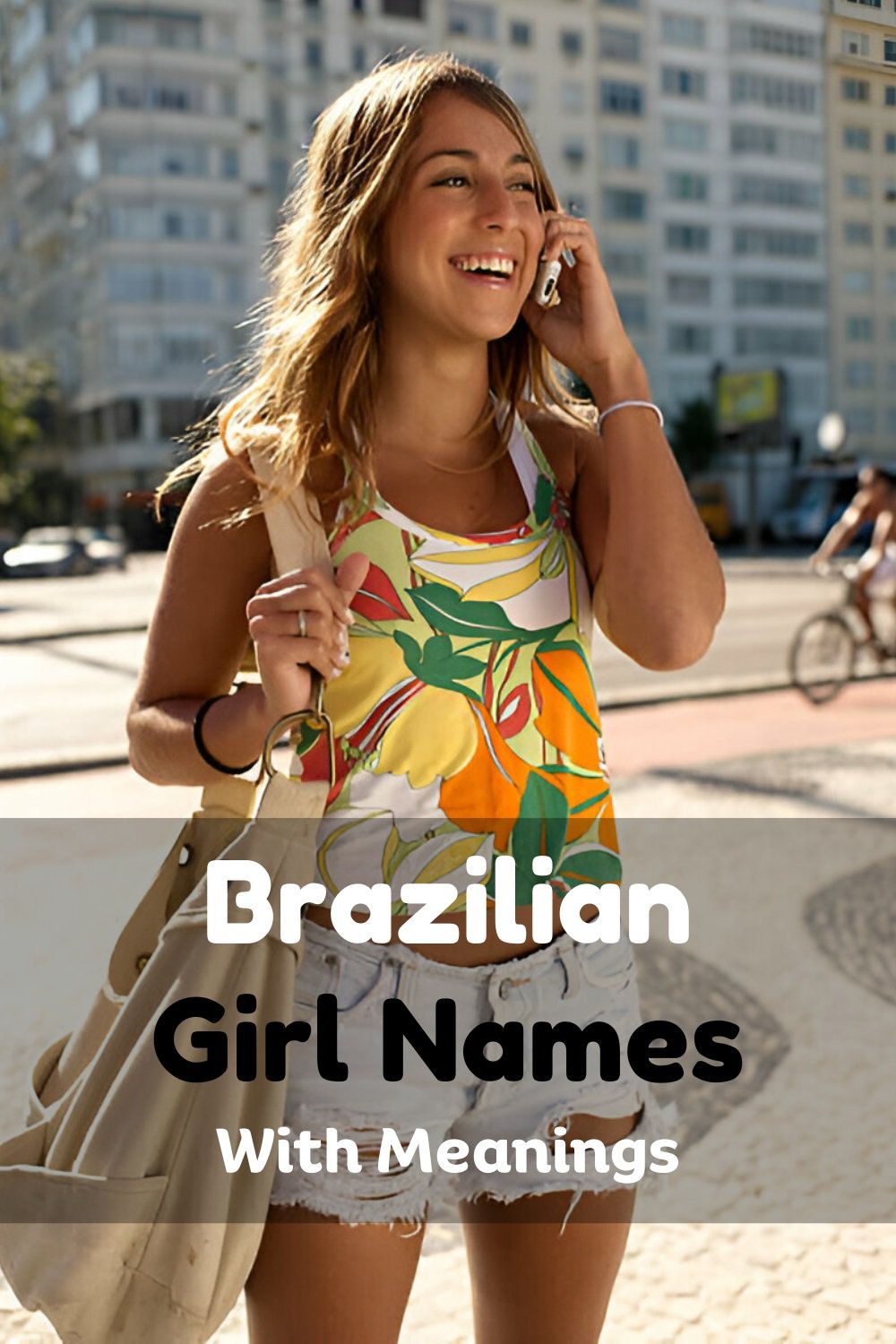 220+ Brazilian Girl Names with Meanings - The Get Real Mom