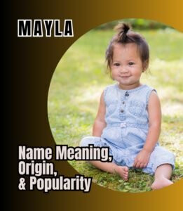 Mayla - Name Meaning, Origin, And Popularity - The Get Real Mom