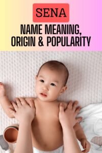 Sena - Name Meaning, Origin, And Popularity - The Get Real Mom