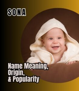 Sona - Name Meaning, Origin, And Popularity - The Get Real Mom