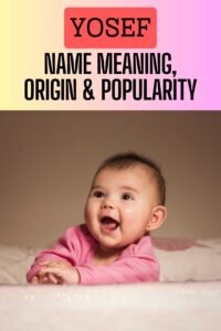 Yosef - Name Meaning, Origin, And Popularity - The Get Real Mom
