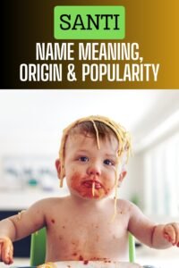 Santi - Name Meaning, Origin, And Popularity - The Get Real Mom