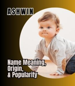 Ashwin - Name Meaning, Origin, And Popularity - The Get Real Mom