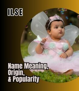 Ilse - Name Meaning, Origin, And Popularity - The Get Real Mom