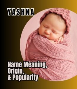 Yashna - Name Meaning, Origin, And Popularity - The Get Real Mom