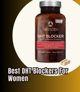 Top 10 Best DHT Blockers For Women To Buy In 2026 - The Get Real Mom