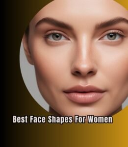 Top 10 Best Face Shapes For Women (2026), Tested and Reviewed - The Get ...